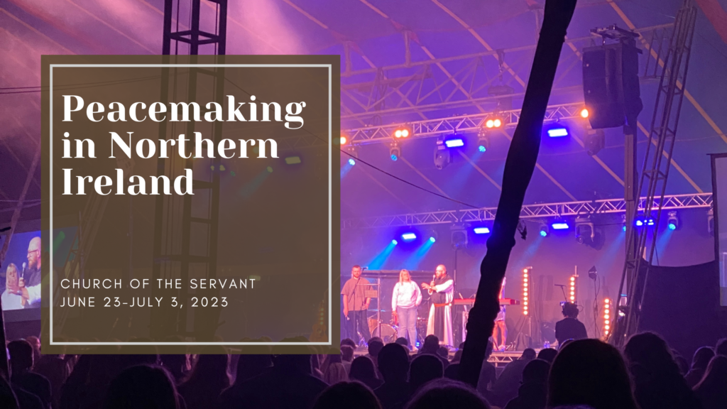 Peacemaking in Northern Ireland - COS Youth Trip - Day 7 - Church Of ...